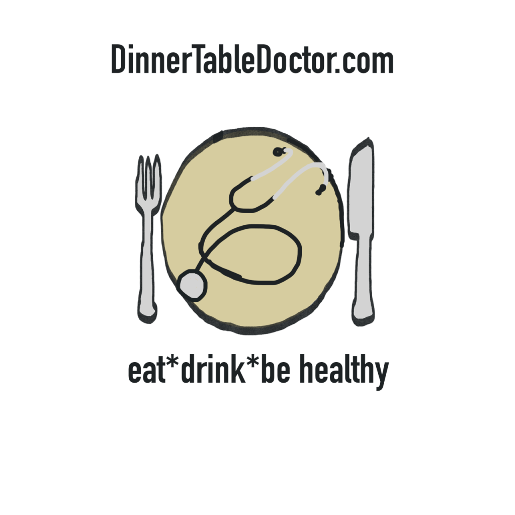 Dinner Table Doctor – Eat * Drink * Be Healthy